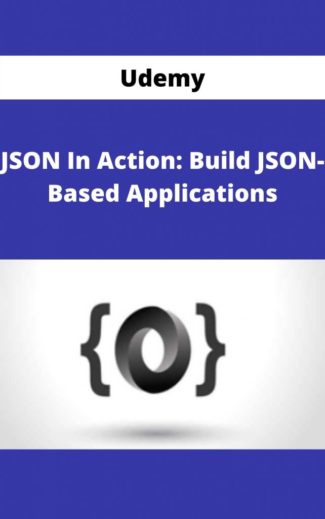Udemy - JSON In Action: Build JSON-Based Applications | KILOCOURSE Udemy - JSON In Action: Build JSON-Based Applications | KILOCOURSE